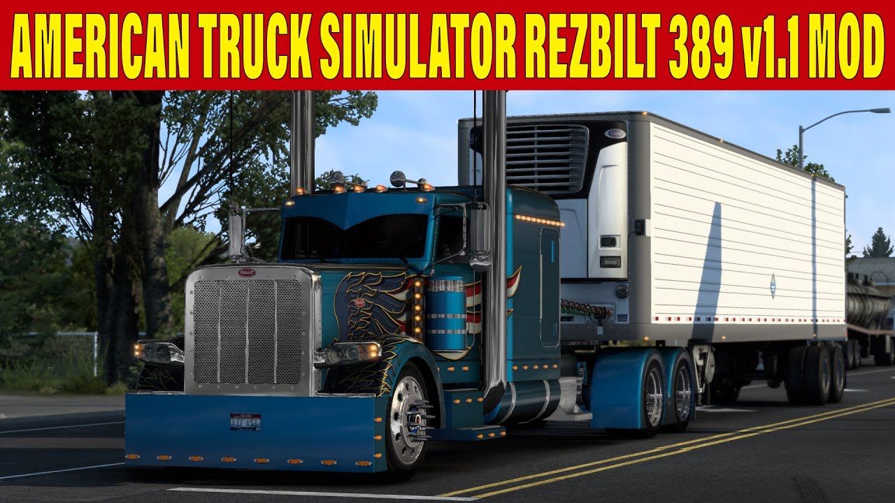 AMERICAN TRUCK SIMULATOR v1.41 / REZBILT 389 v1.1 ATS MOD / Logitech ...