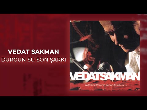 Vedat Sakman - Durgun Su Son Şarkı (Official Audio Video)