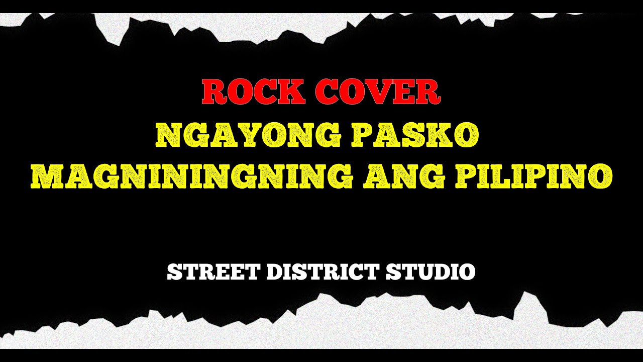 Ngayong Pasko Magniningning ang Pilipino | Rock Version | Street ...