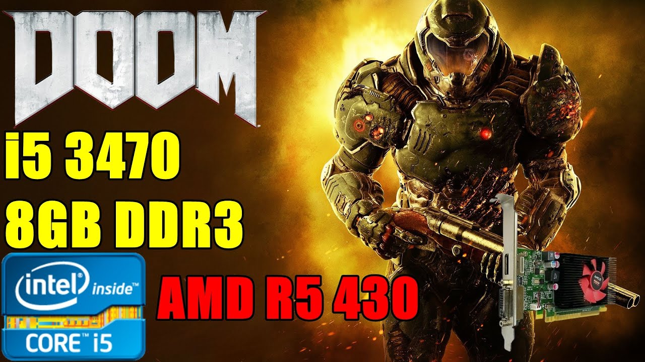 Doom (2016) - on Core i5 3470 + R5 430 2GB - Benchmark Test - Soul Z ...
