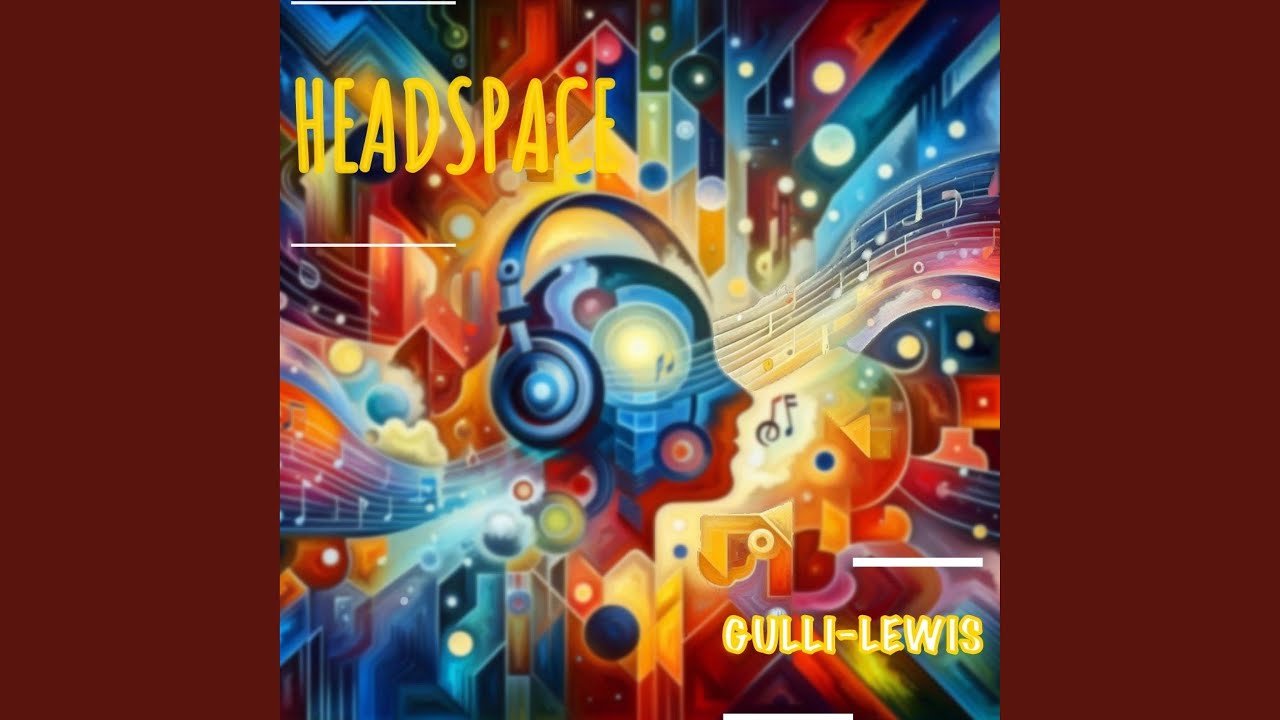 HEADSPACE (GULLI-LEWIS) (feat. ANTHONY GULLI & MARC GULLI) - YouTube