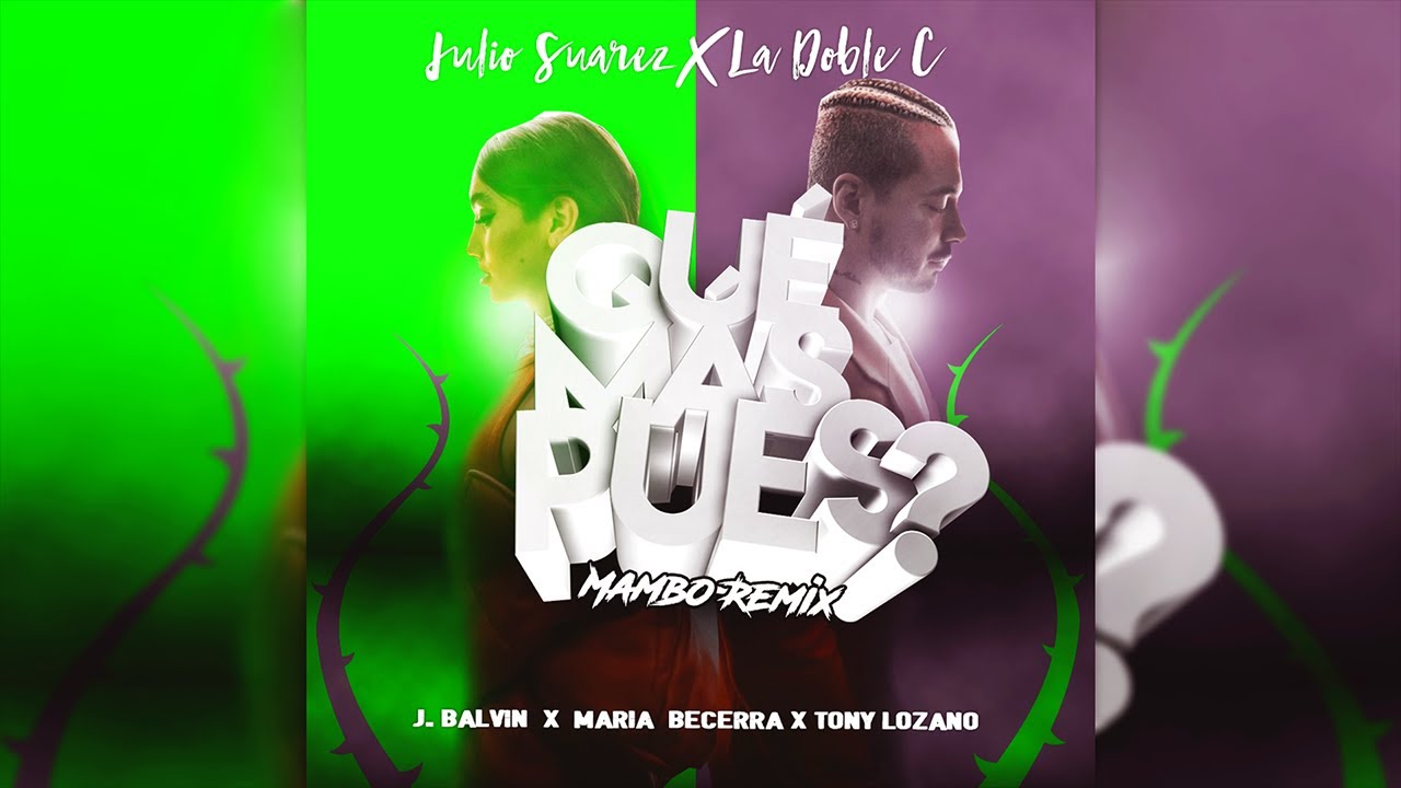 J. Balvin, Maria Becerra, Tony Lozano - Qué Más Pues? [Mambo Remix ...