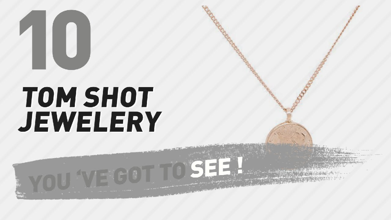Tom Shot Jewelery Collection For Women // UK New & Popular 2017 - YouTube