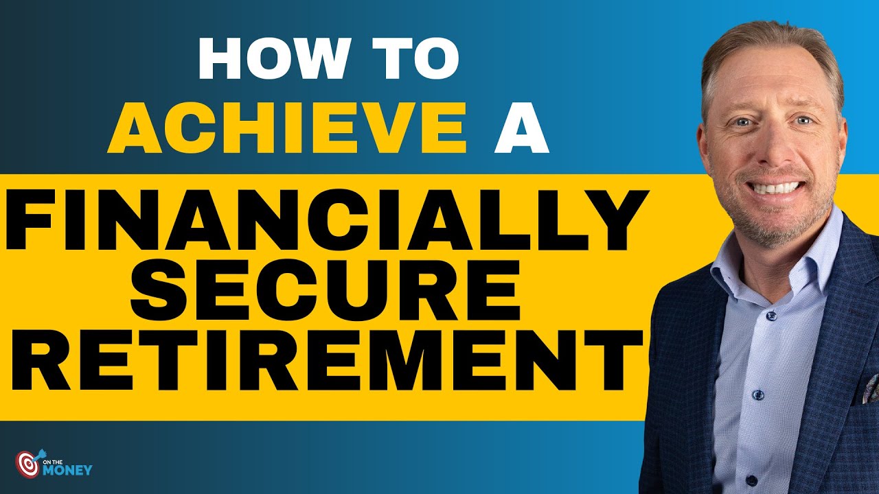How to Achieve a Financially Secure Retirement | On The Money - YouTube