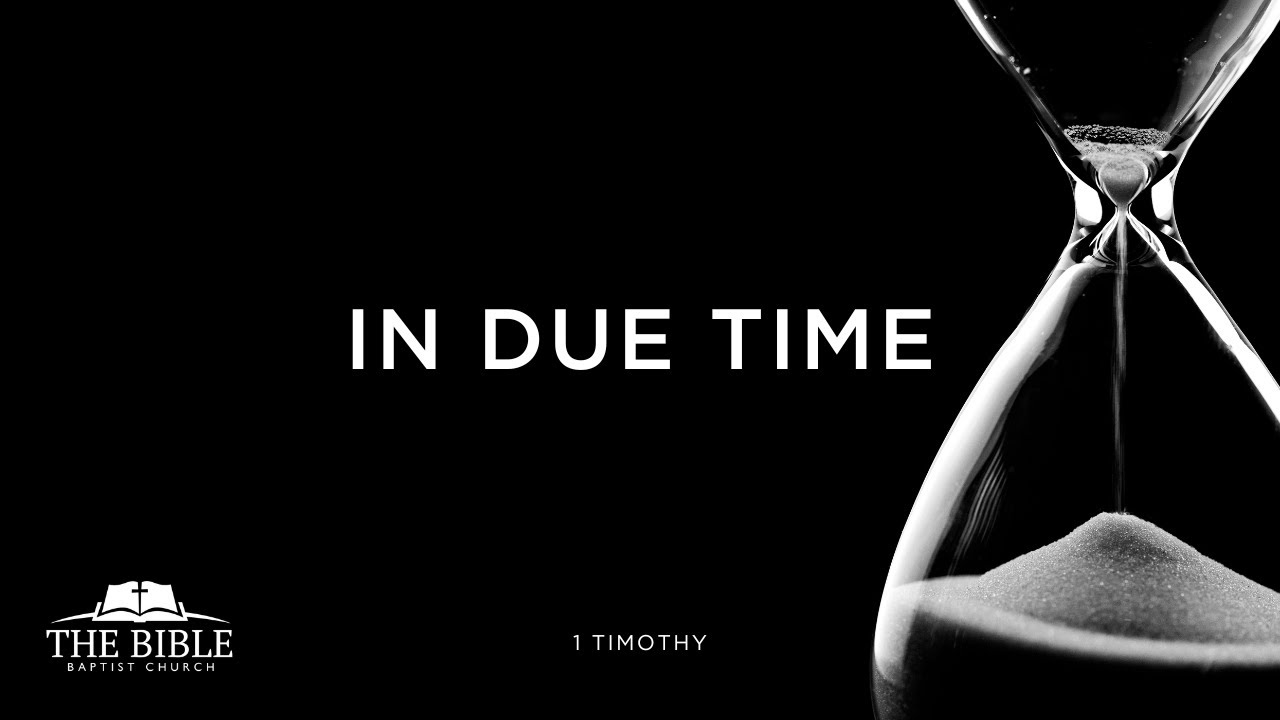 In Due Time | 1 Timothy - Lesson 8 - YouTube