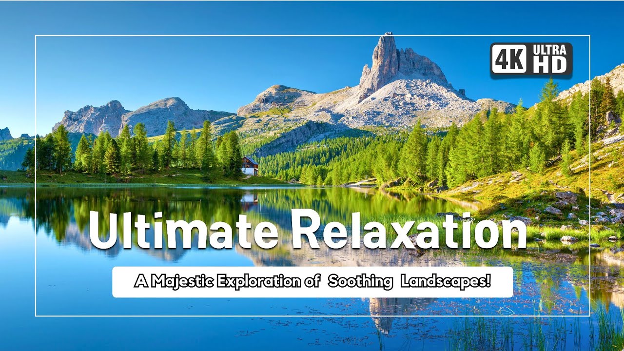 Ultimate Relaxation: Soothing Landscapes and Calm Music # ...