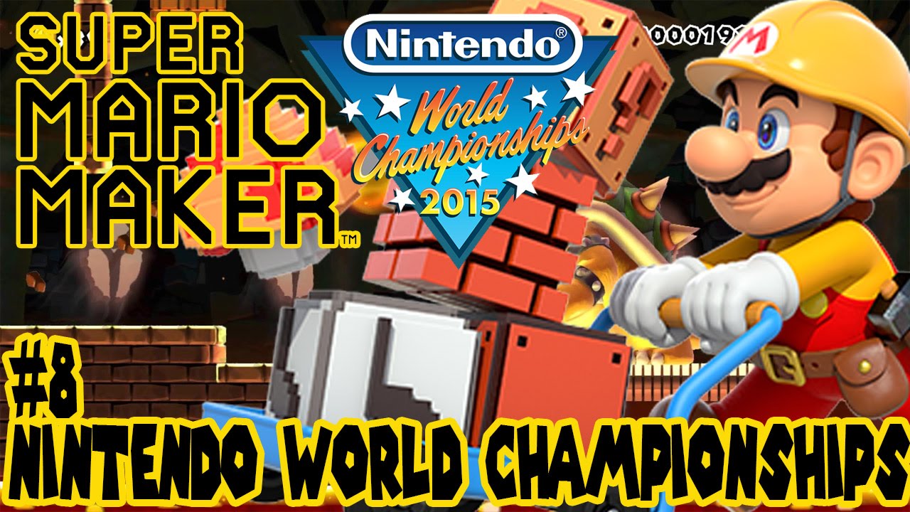 Super Mario Maker - Nintendo World Championship - Part 8 - YouTube