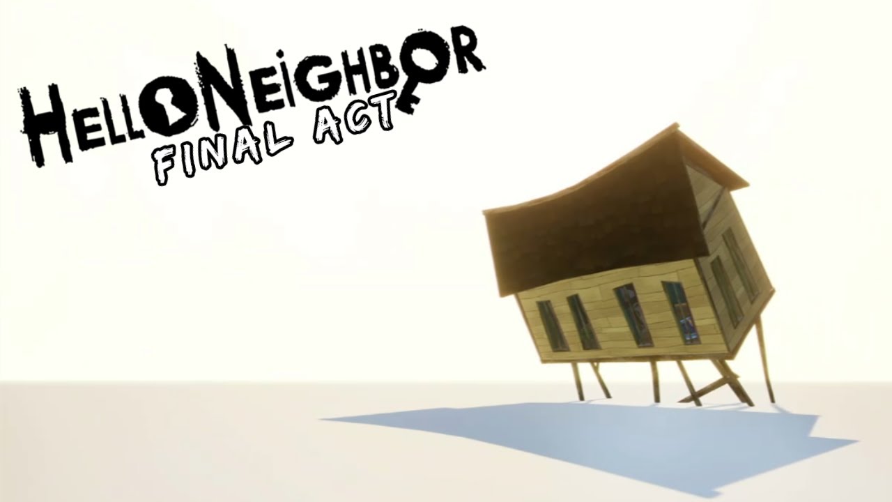 It all ends here! || Hello Neighbor - Final Act [5] - YouTube