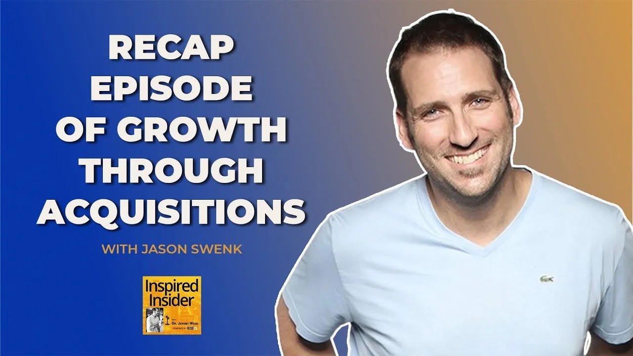 [Top Agency Series] Recap Episode of Growth Through Acquisitions With Jason Swenk - YouTube