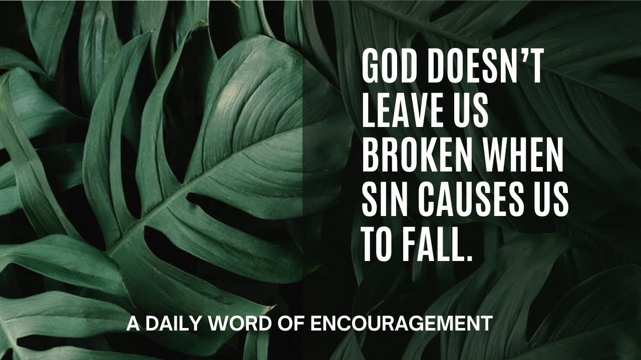 God doesn’t leave us broken when sin causes us to fall. 🤝 - YouTube