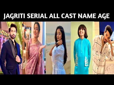 Jagriti Ek Nayi Subah Serial Cast Real Name and Real Age | Jagriti ...