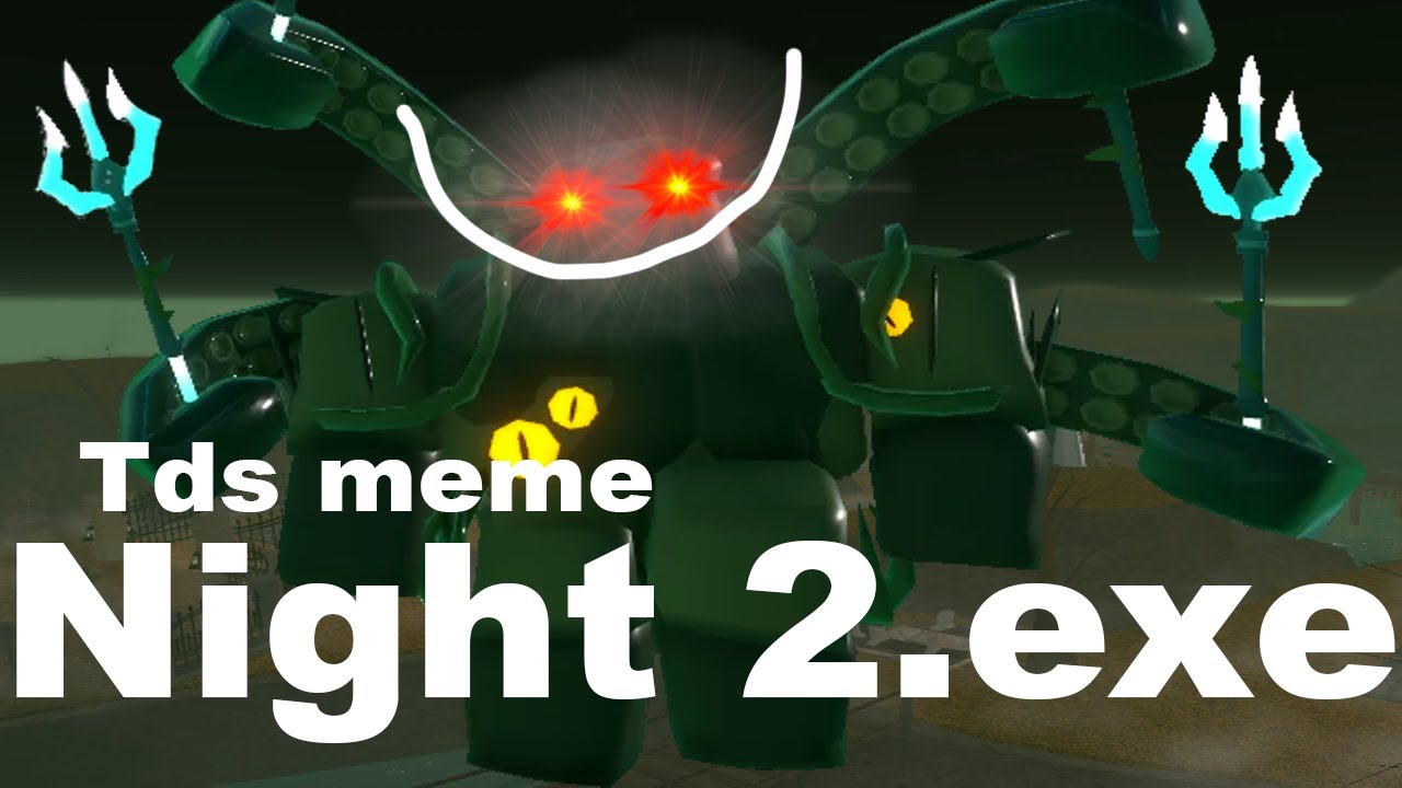 Tds Night 2.exe (tds meme) (unfuni) - YouTube