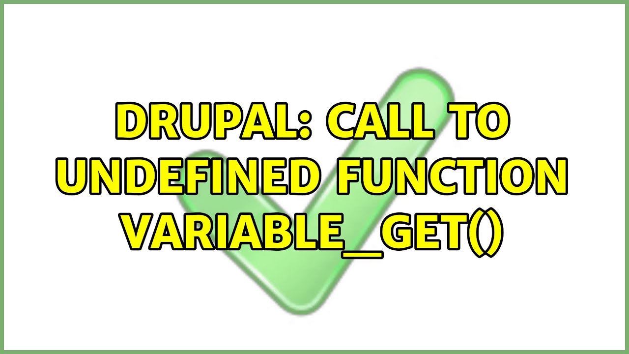 Drupal Call To Undefined Function Variableget Youtube