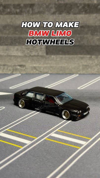 HOW TO MAKE BMW LIMO HOTWHEELS #hotwheels #bmw #limo #diy #tutorial - YouTube