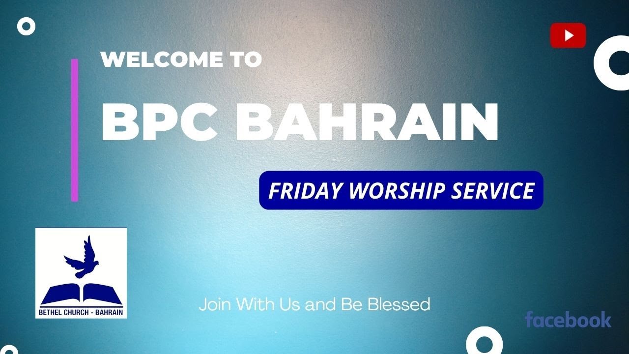 BPC Bahrain II Friday Worship Service II 11/11/2022 - YouTube