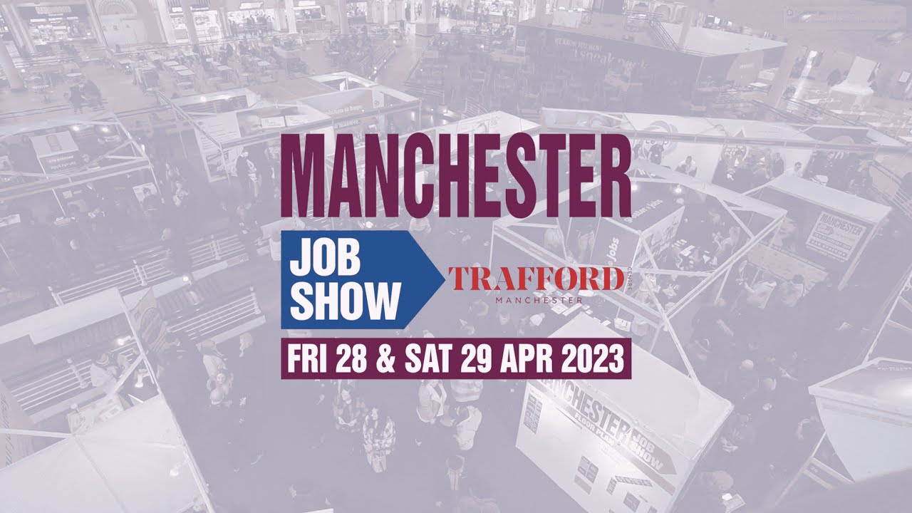 Manchester Job Show | The Trafford Center | 28th & 29th April 2023 ...
