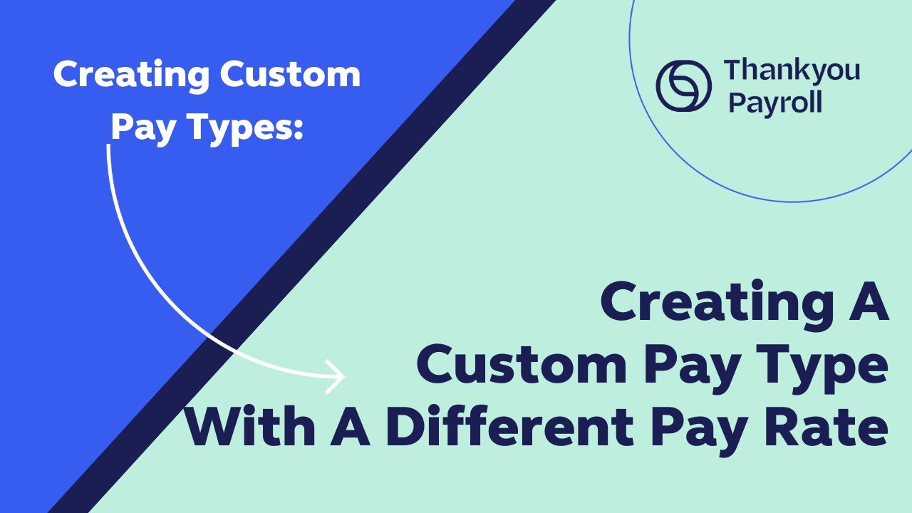 Creating a Custom Pay Type To Pay At A Different Rate - YouTube