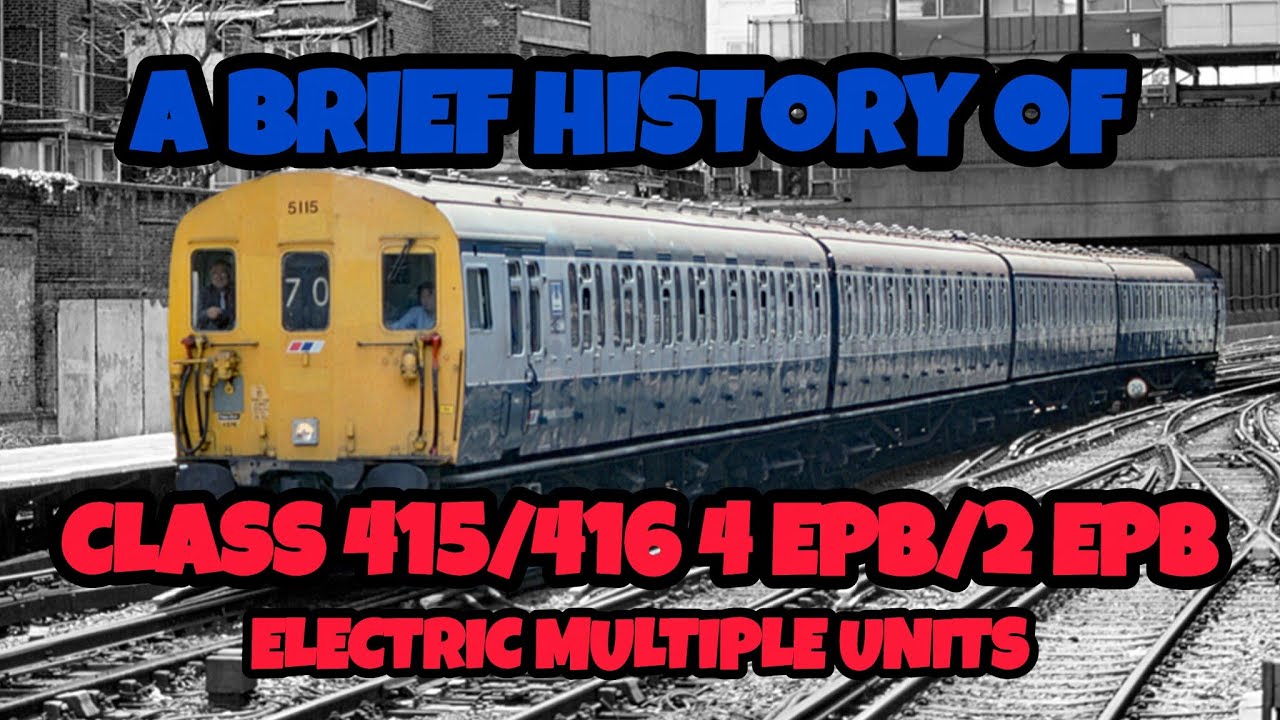 A Brief History Of The Class 415/416 4EPB/2EPB Electric Multiple Units ...