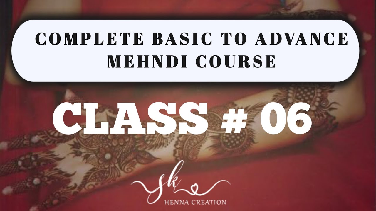 Mehndi Class-6 /basic to advance mehndi course for beginners /learn ...