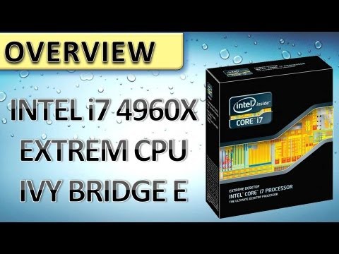 INTEL IVY BRIDGE E CORE i7 4960X EXTREM CPU LGA 2011 (NEWS) [DEUTSCH ...
