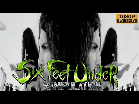 SIX FEET UNDER - Manipulation (Enhanced 1080HD)