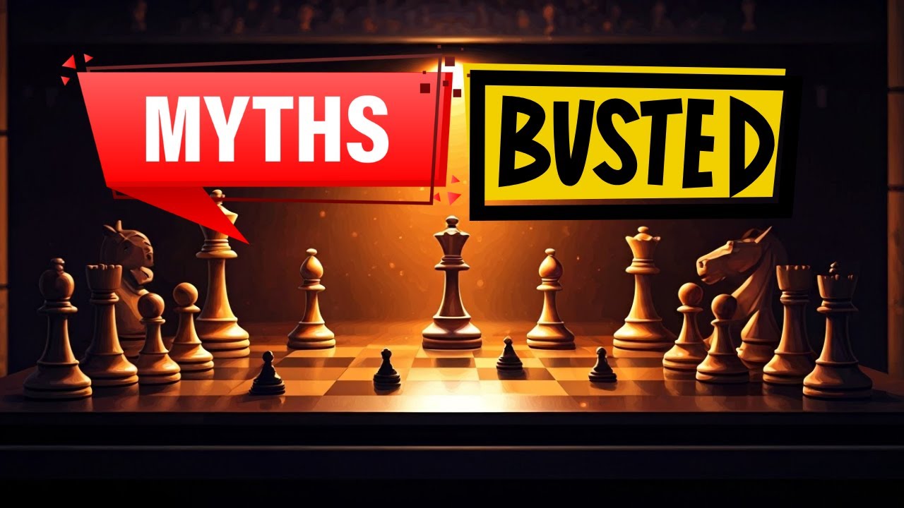 Busting 3 of the Most common Chess myths - YouTube
