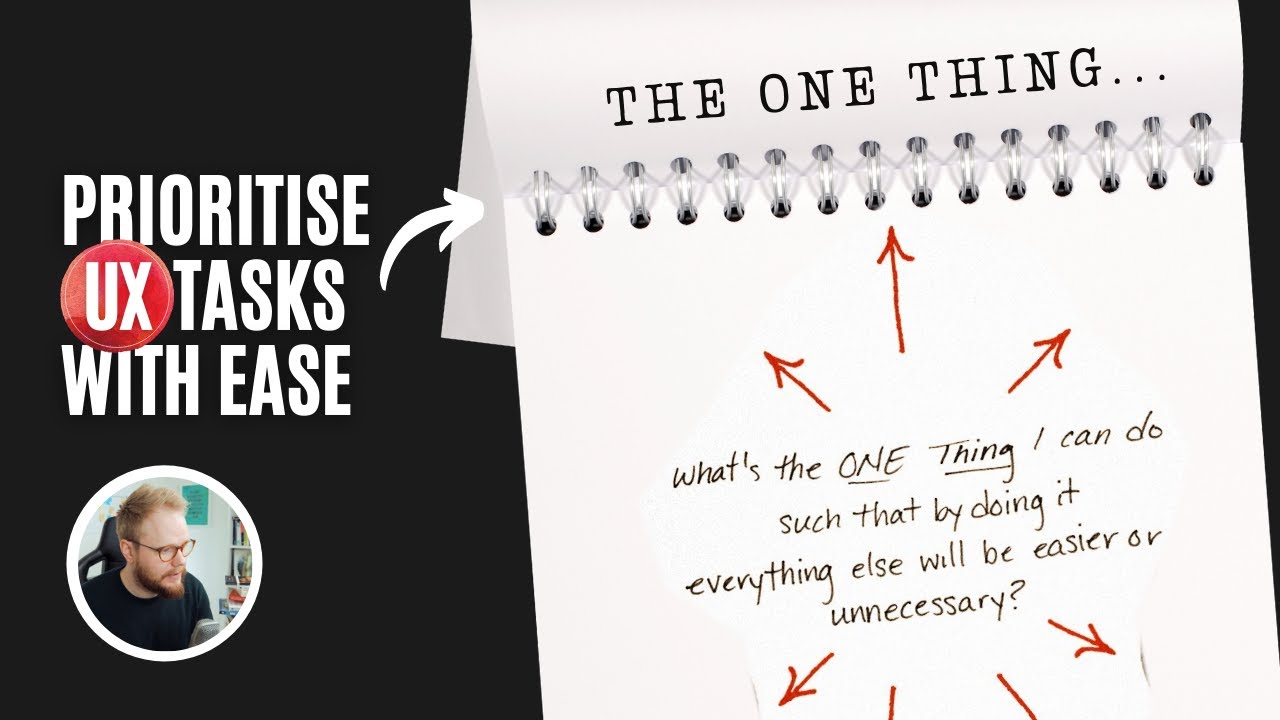 The One Thing: Foolproof Way to Prioritise UX Tasks and Activities ...