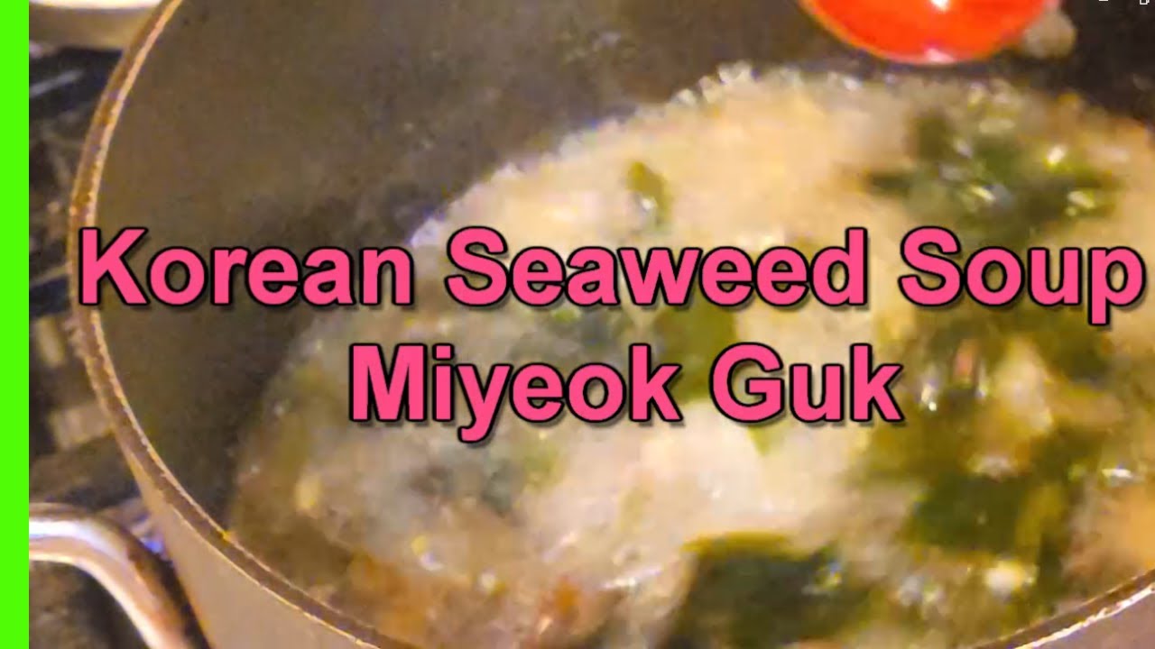 3 Mins Korean Seaweed Soup Miyeok Guk, Korean Birthday Soup Recipe ...