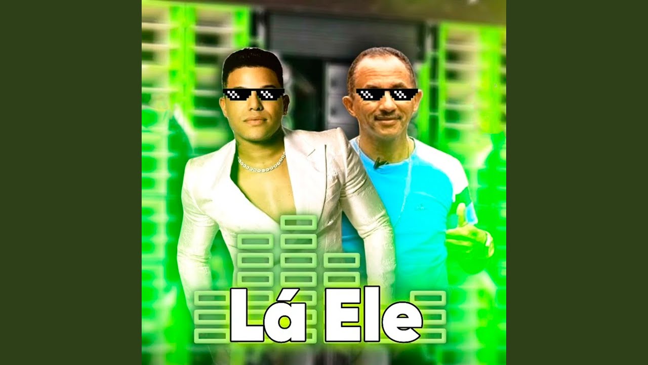 Lá Ele (feat. Tierry) - YouTube