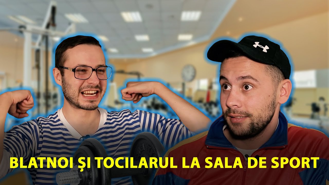 BLATNOI ȘI TOCILARUL LA SALA DE SPORT 😁😂🤣 - YouTube