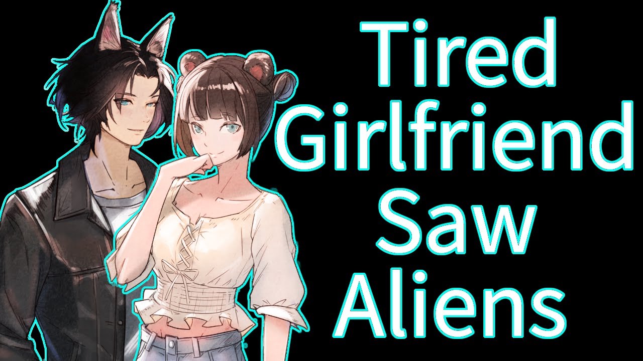 Tired GF Saw Aliens F4M M4F ASMR Roleplay Girlfriend ASMR [cute ...