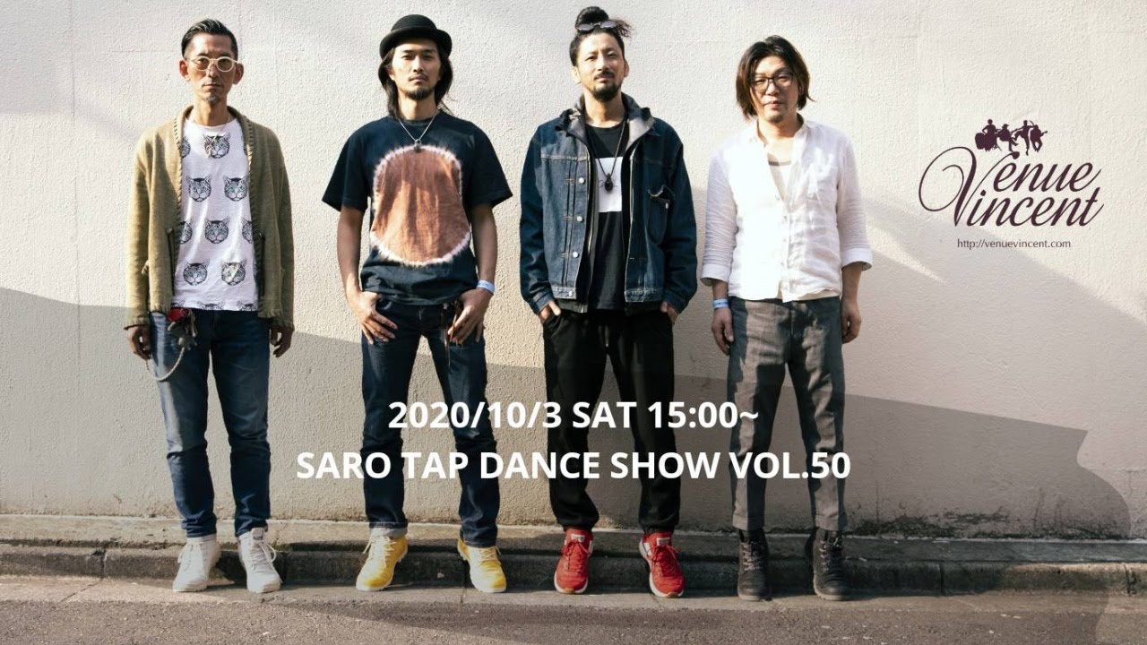 Venue Vincent LIVE / SARO TAP DANCE SHOW VOL.50 - YouTube