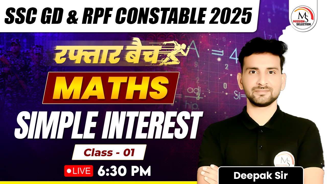 SSC GD & RPF CONSTABLE 2025 | SIMPLE INTEREST CLASS - 01 | SSC GD 2025 | MATHS CLASS BY DEEPAK ...