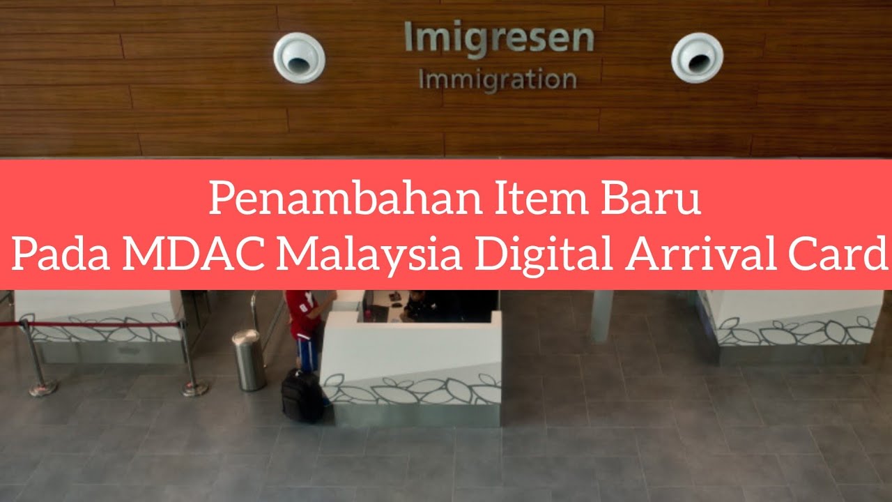 CARA MENGISI MDAC MALAYSIA DIGITAL ARRIVAL CARD PART 2 - YouTube