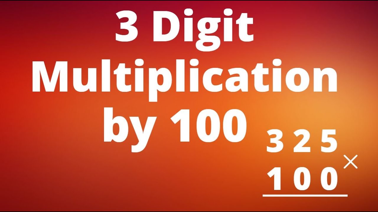 3 Digit Multiplication 😃😄 by Number 100 | Basic Mathematics | 10 100 ...