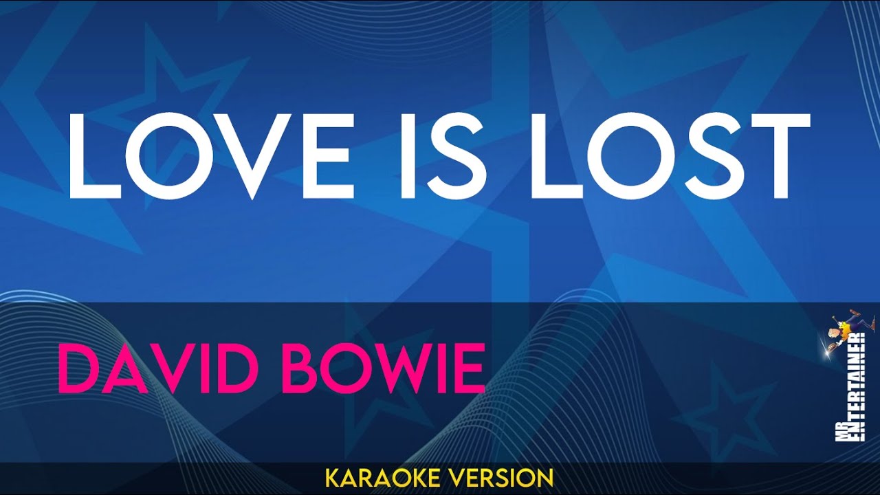 Love Is Lost - David Bowie (KARAOKE) - YouTube
