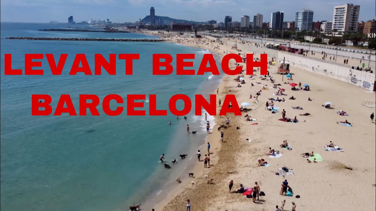 LEVANT BEACH BARCELONA ( RELAXING UPON VIEWING THE BEACH ) - YouTube