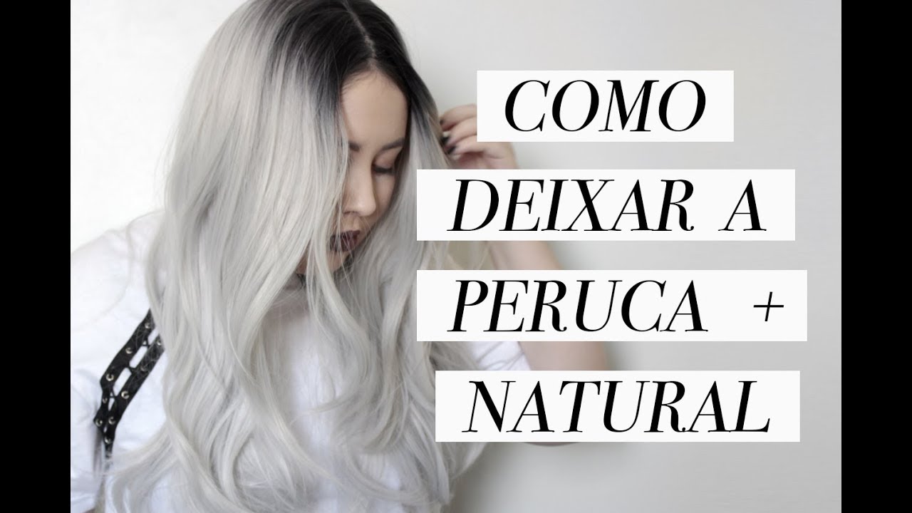 COMO DEIXAR A PERUCA MAIS NATURAL - YouTube