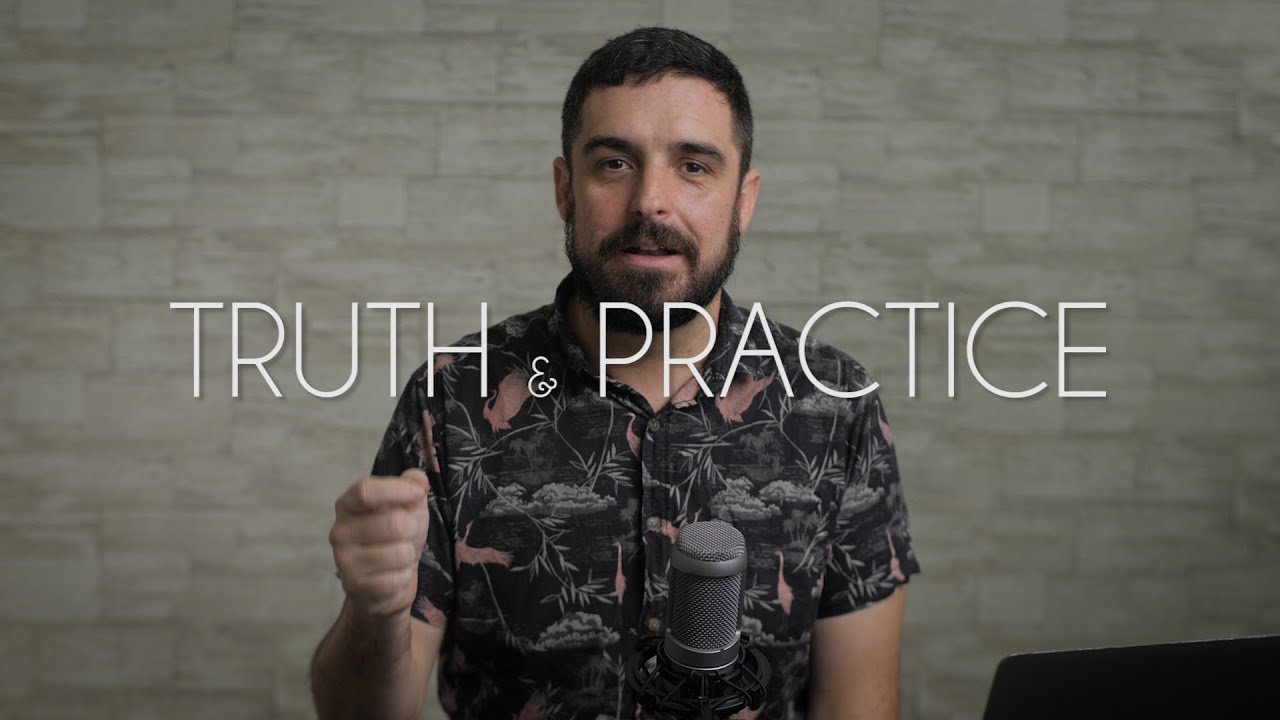 Truth & Practice - Part 1 - YouTube