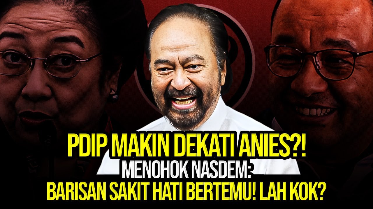 🔴LIVE! PDIP MAKIN DEKATI ANIES?! MENOHOK NASDEM: BARISAN SAKIT HATI ...