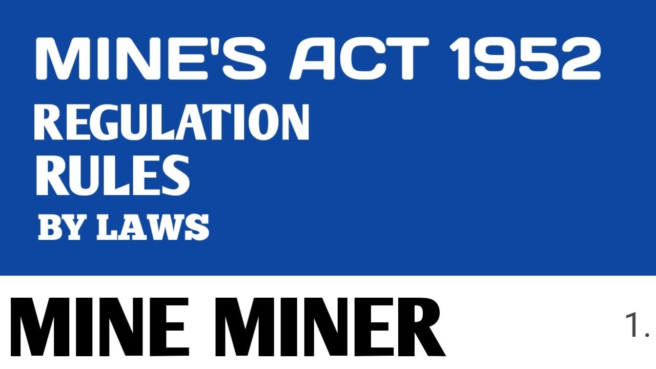 MINE'S ACT 1952 REGULATION, RULES AND BY LAWS STARTING POINT MINE MINER ...