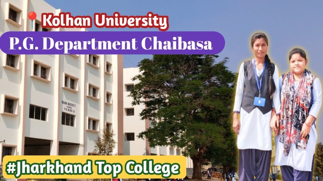 Kolhan University P.G.Department Chaibasa| P.G.Department Chaibasa ...
