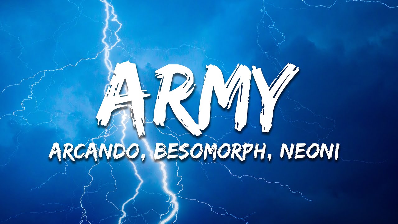 Besomorph, Arcando, Neoni - Army (Lyrics) - YouTube