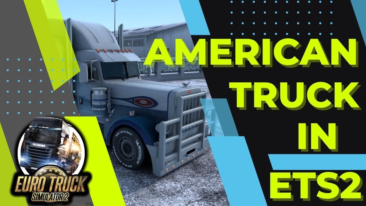 American Truck auf Europas Straßen - American Truck Mod in ETS2 - YouTube