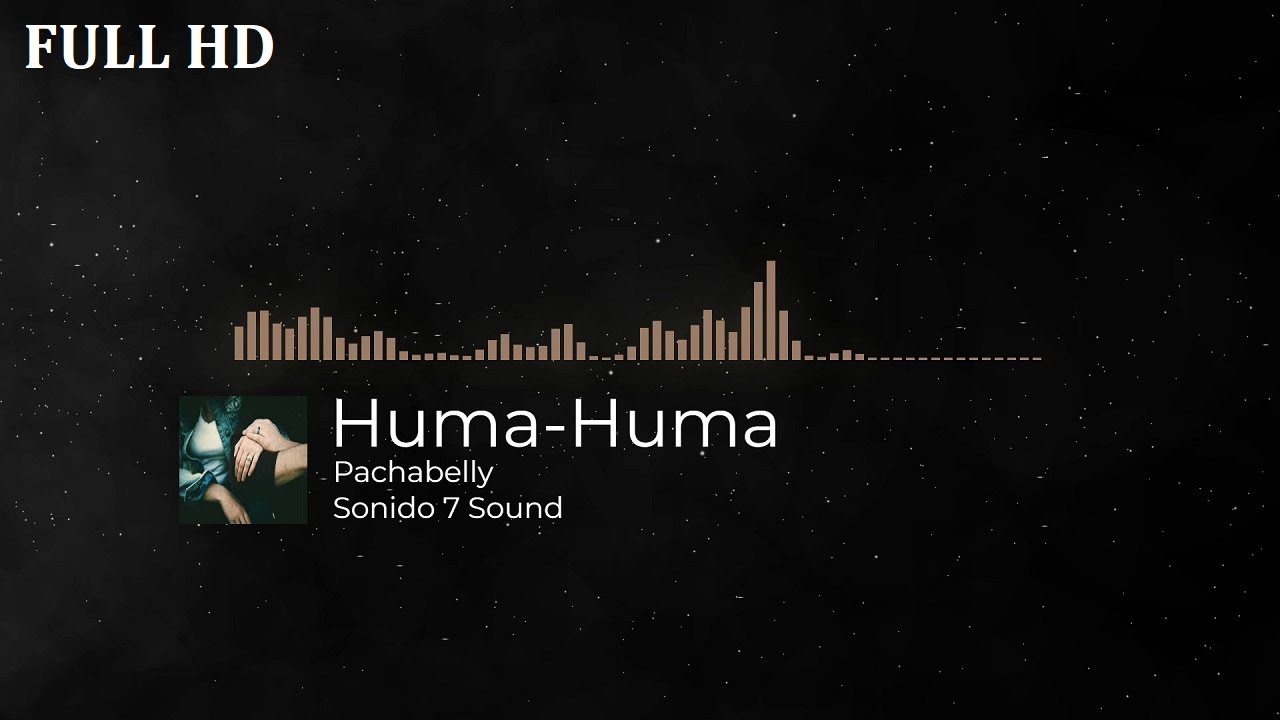 Huma-Huma - Pachabelly ( Sonido 7 Sound ) 🎧🎬 Musica Sin Copyright FULL ...