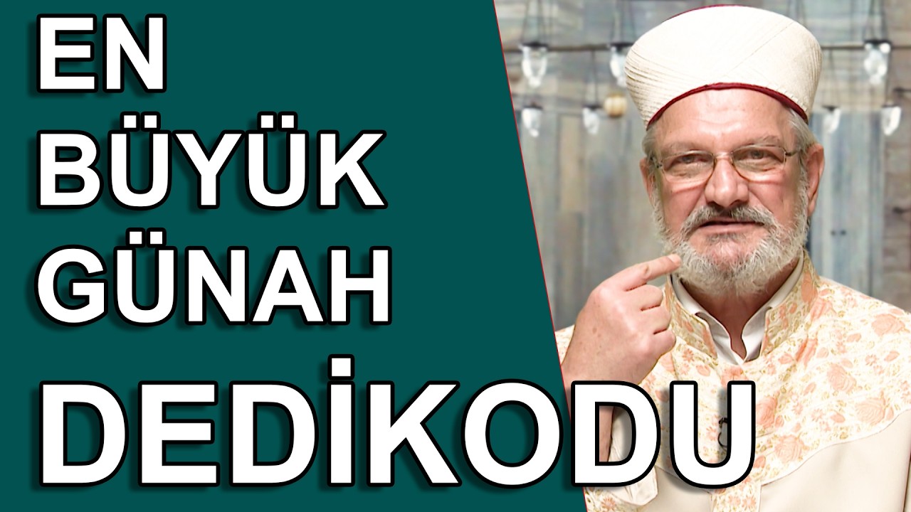 EN BÜYÜK GÜNAHLARDAN DEDİKODU VE ALAY ETMEK - YouTube