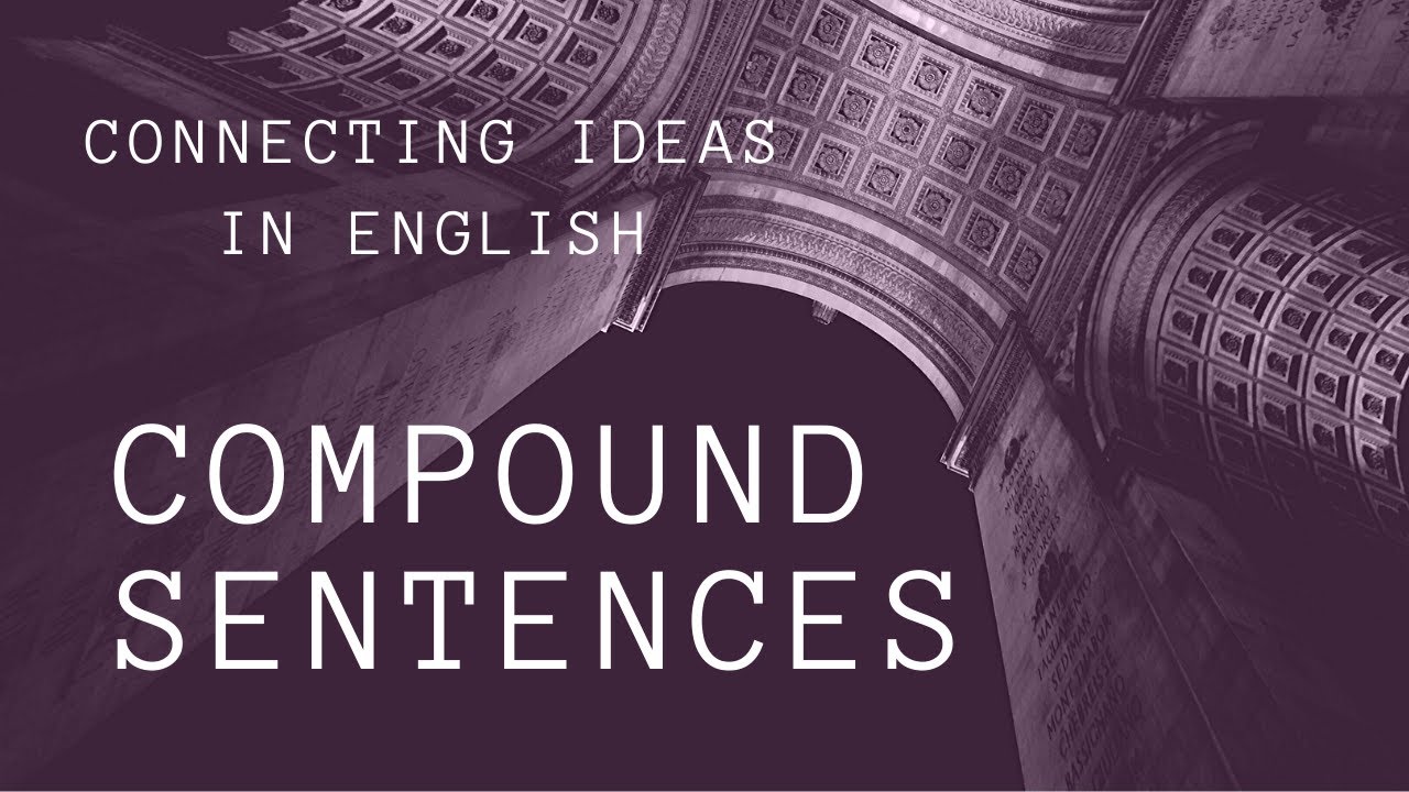 Connecting Ideas Compound Sentences - YouTube