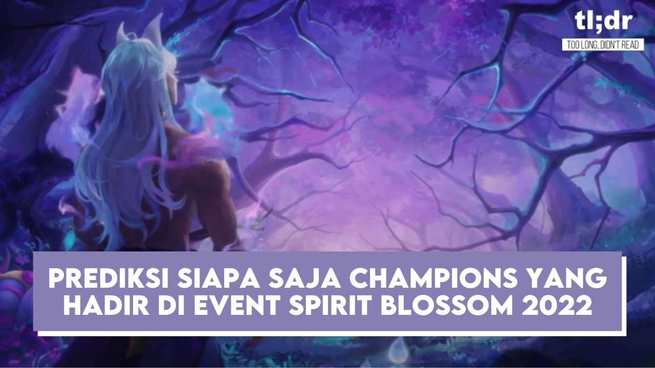 Riot Games Rilis Sinopsis & Teaser Champions Event Spirit Blossom 2022 ...