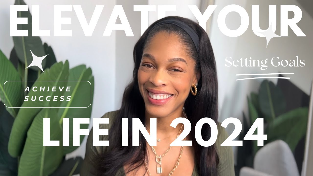 Elevate Your Life By Setting Intentions + Goals You Accomplish in 2024 ...