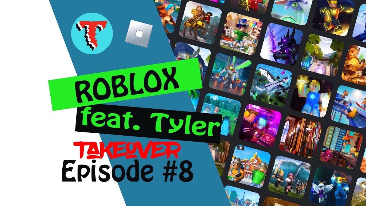 ROBLOX | feat. Tyler | #8 [Takeover] - YouTube